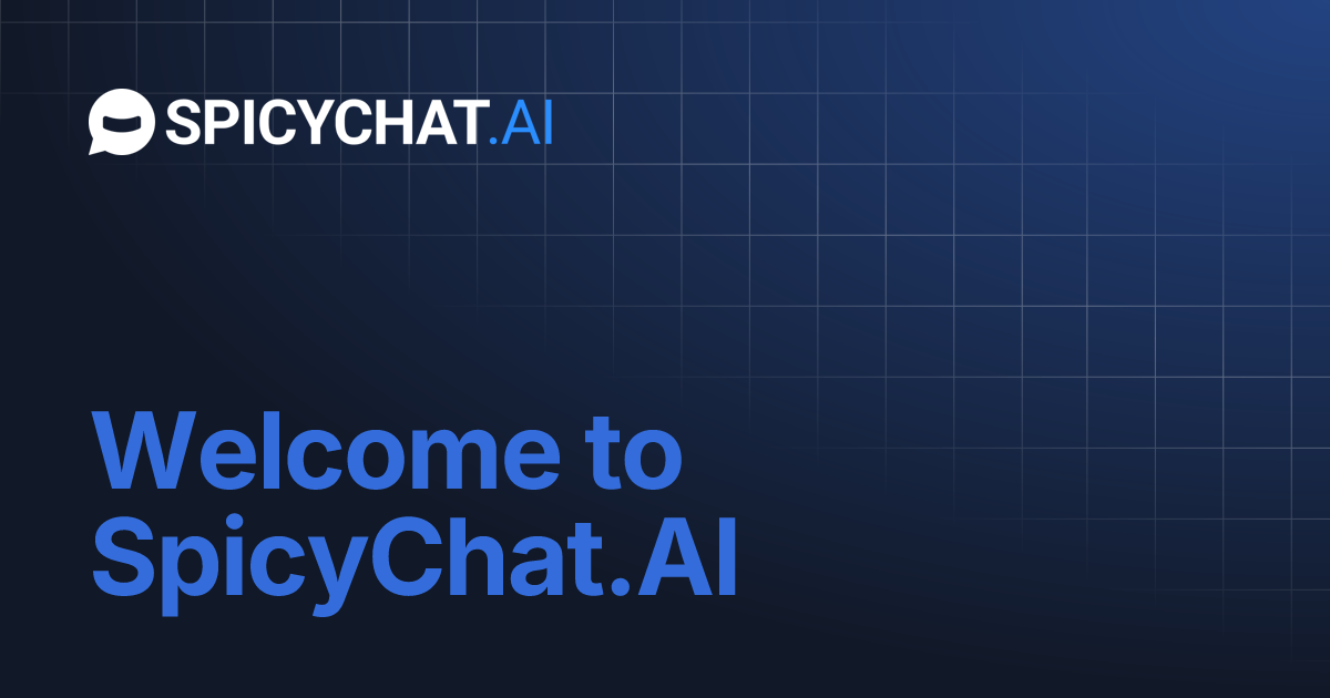 Welcome to SpicyChat.AI | SpicyChat
